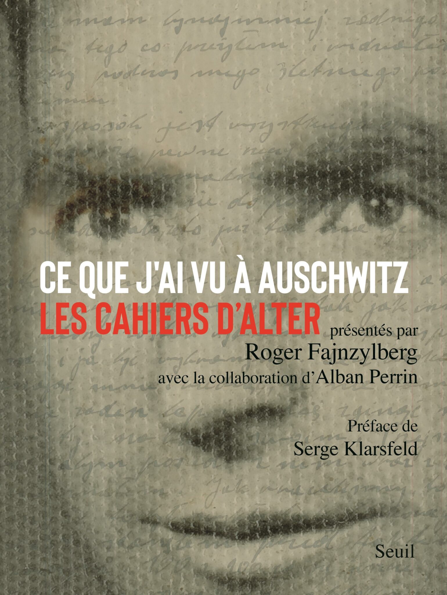 Ce que j’ai vu à Auschwitz, les Cahiers d’Alter, par Roger Fajnzylberg ...